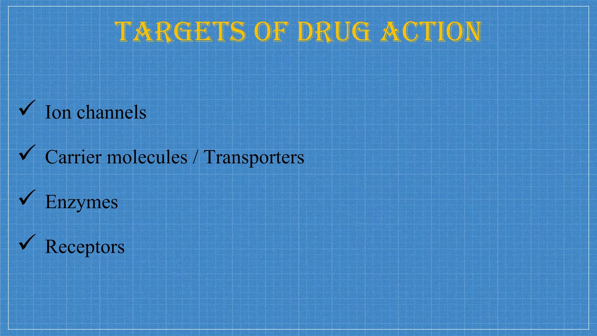 Principles & Mechanism of drug action | PPTX