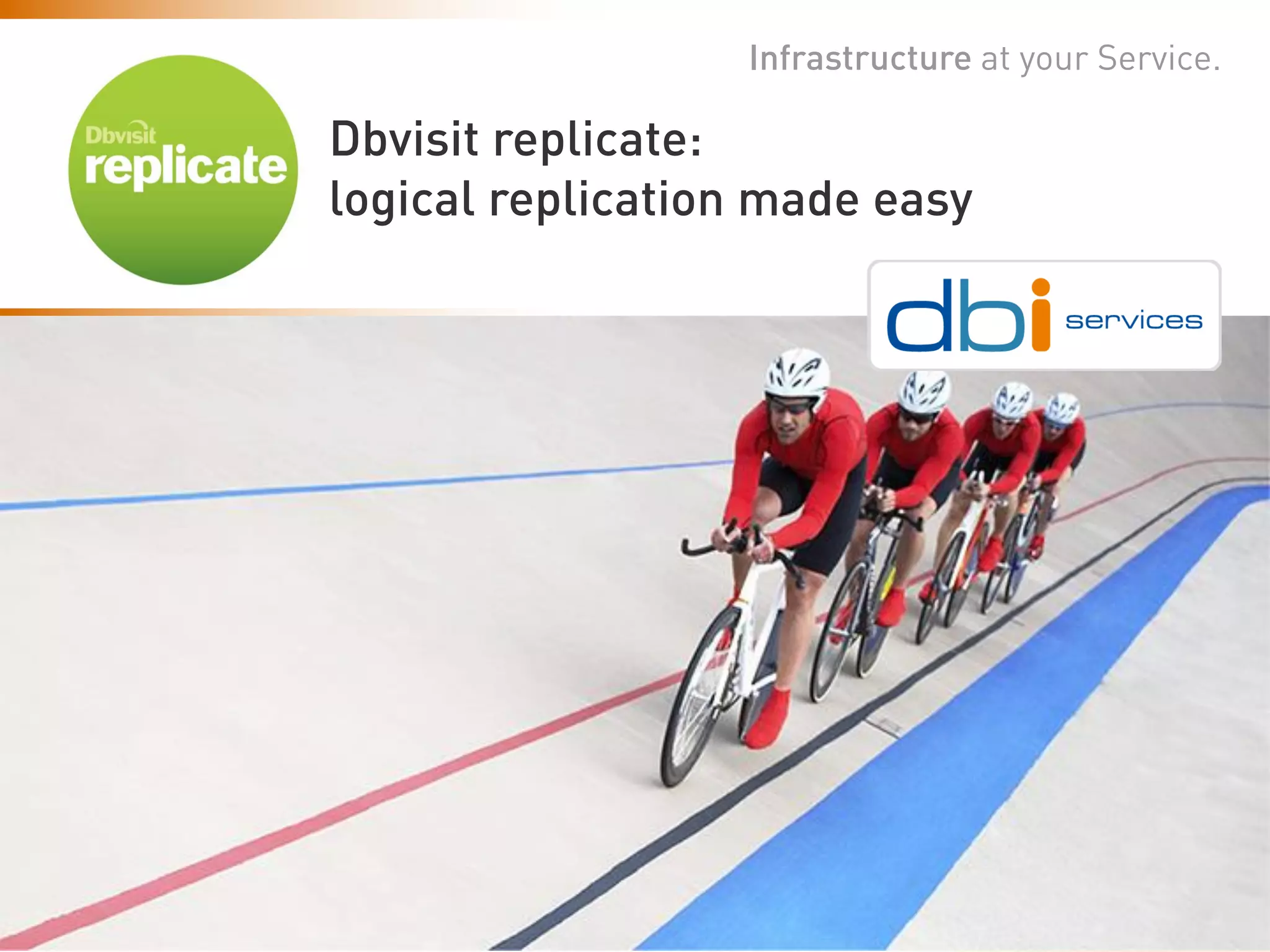 Dbvisit replicate: logical replication made easy | PPT