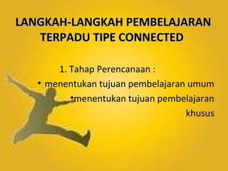 pembelajaran terpadu tipe connected | PPT