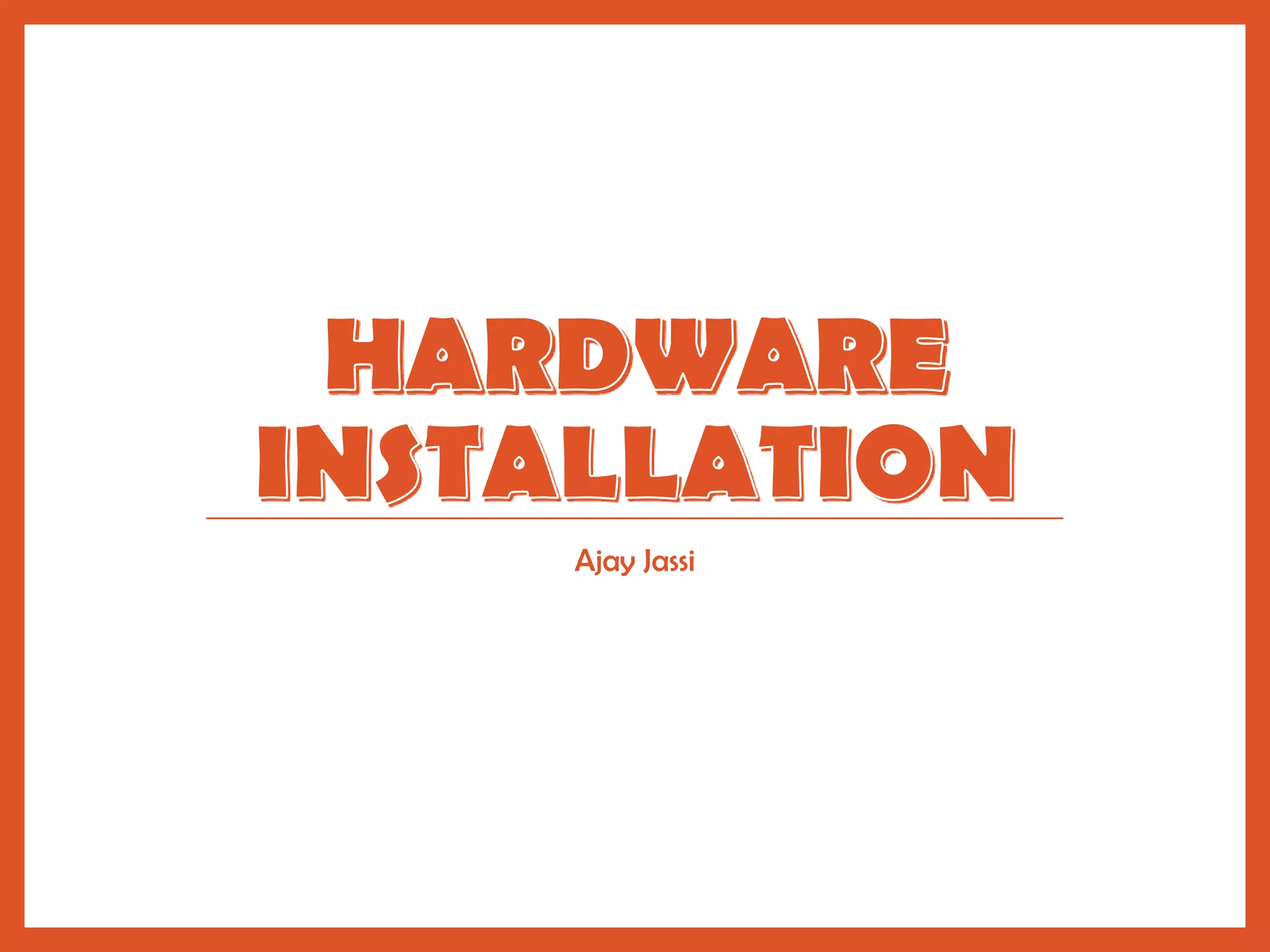 Reasons why Hardware is Installed and Potential Problems and the ...