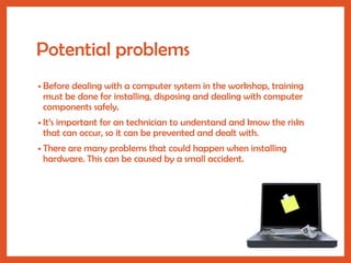 Reasons why Hardware is Installed and Potential Problems and the Precautions | PPTX