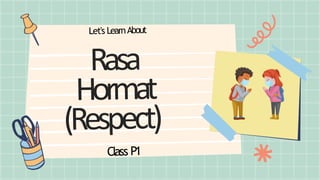 P1-Rasa Hormat (Respect).pptx
