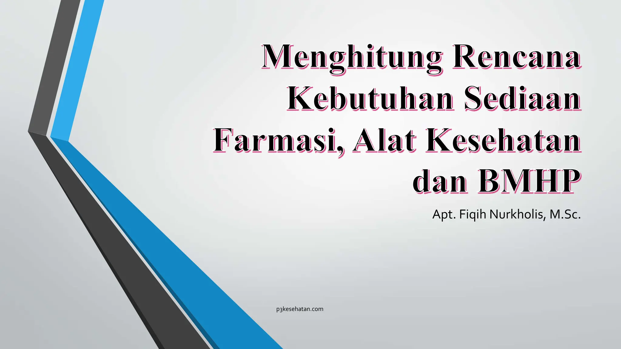 P11 Menghitung Rencana Kebutuhan Sediaan Farmasi, Alat Kesehatan dan BMHP (1).pptx