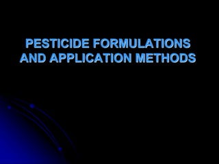 P 14,15 Pesticide forumulation, Appln.ppt