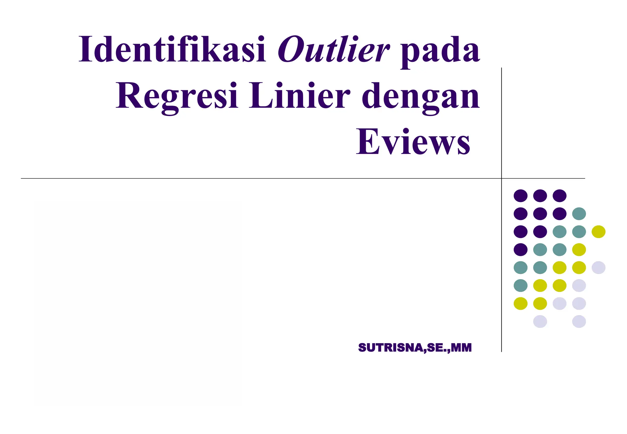 Pertemuan Identifikasi Outlier (Eviews).ppt