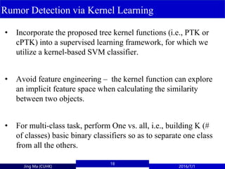 Jing Ma - 2017 - Detect Rumors in Microblog Posts Using Propagation Structure via Kernel ...