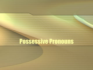 Possessive Pronouns | PPT
