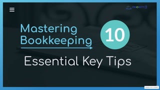 Mastering in Bookkeeping - 10 Essential Key Tips to Follow | PDF