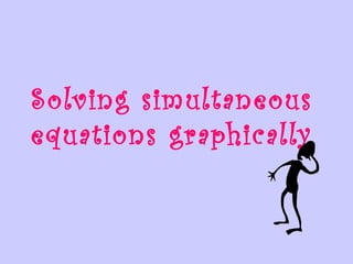 P1 graphical simultaneousequations | PPT