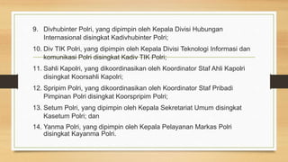 ORGANISASI POLRI MATERI PENDIDIKAN DIKTUKBA POLRI TA 2024 | PPTX