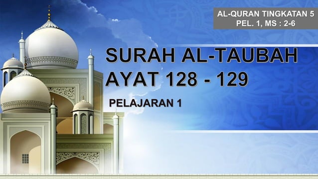 TAJUK SLIDE TINGKATAN 5 AT-TAUBAH AYAT 128-129 | PPT