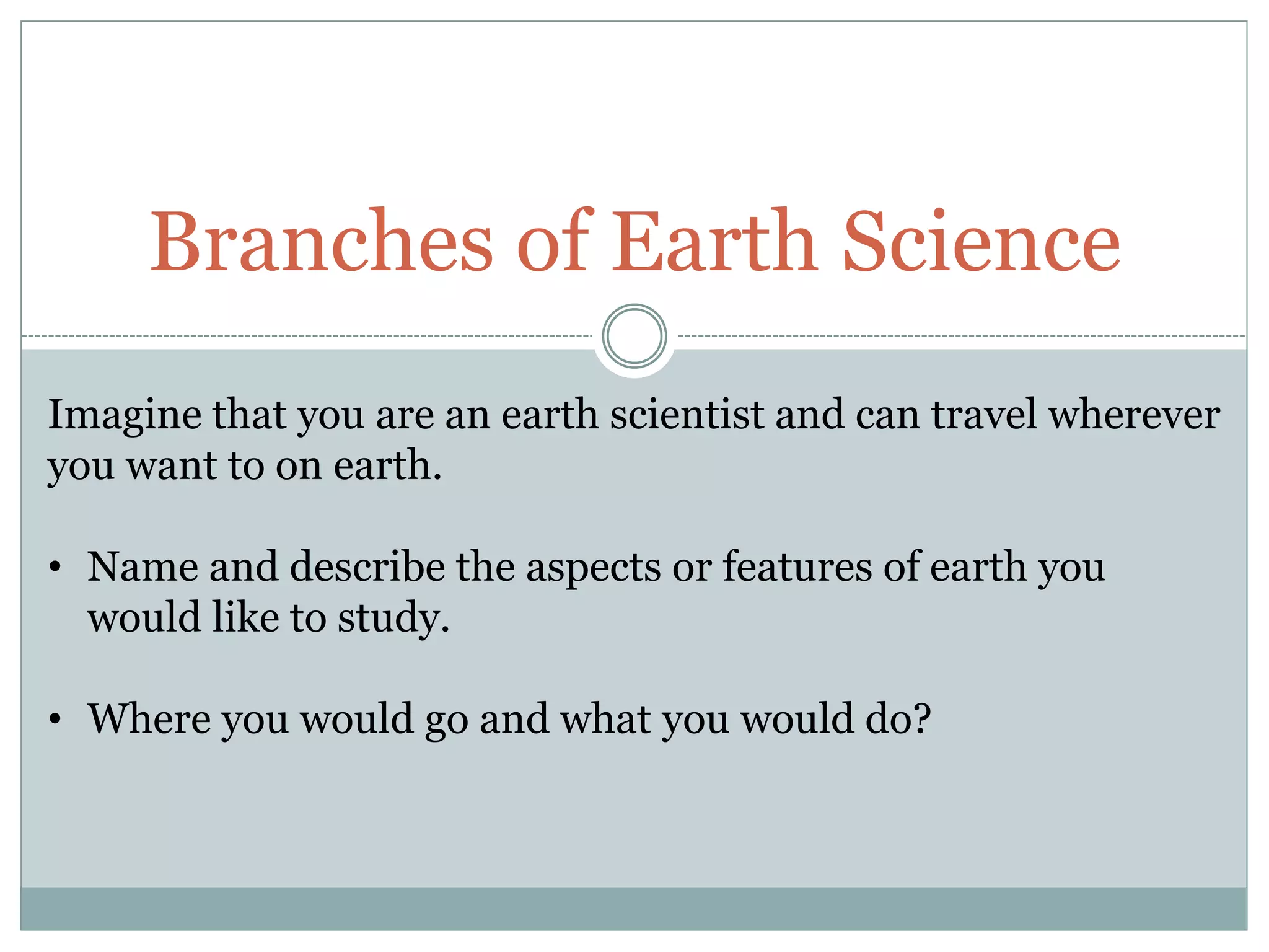 P2.1 Branches of Earth Science | PPTX