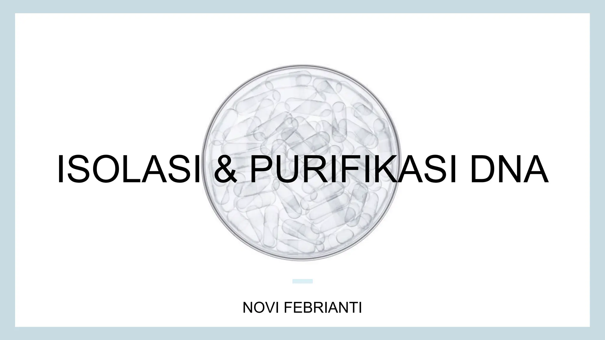 Isolasi dan purifikasi DNA, human, teknologi | PPT