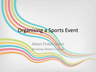 Organising a Sports Event: Task 2: P2/M1 | PPTX
