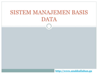 Sistem manajemen basis data | PPTX