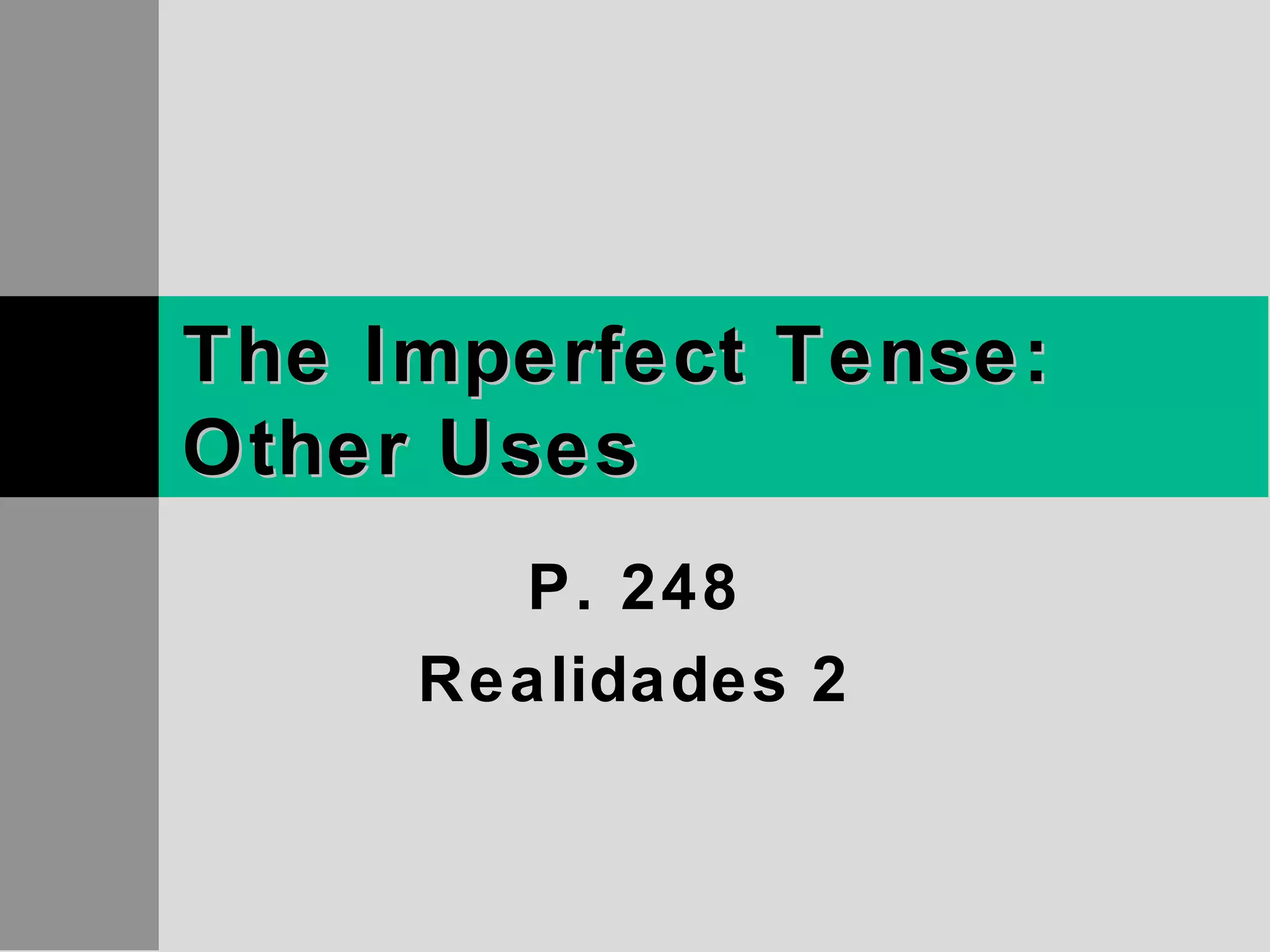 Using the Imperfect & Preterite | PPT