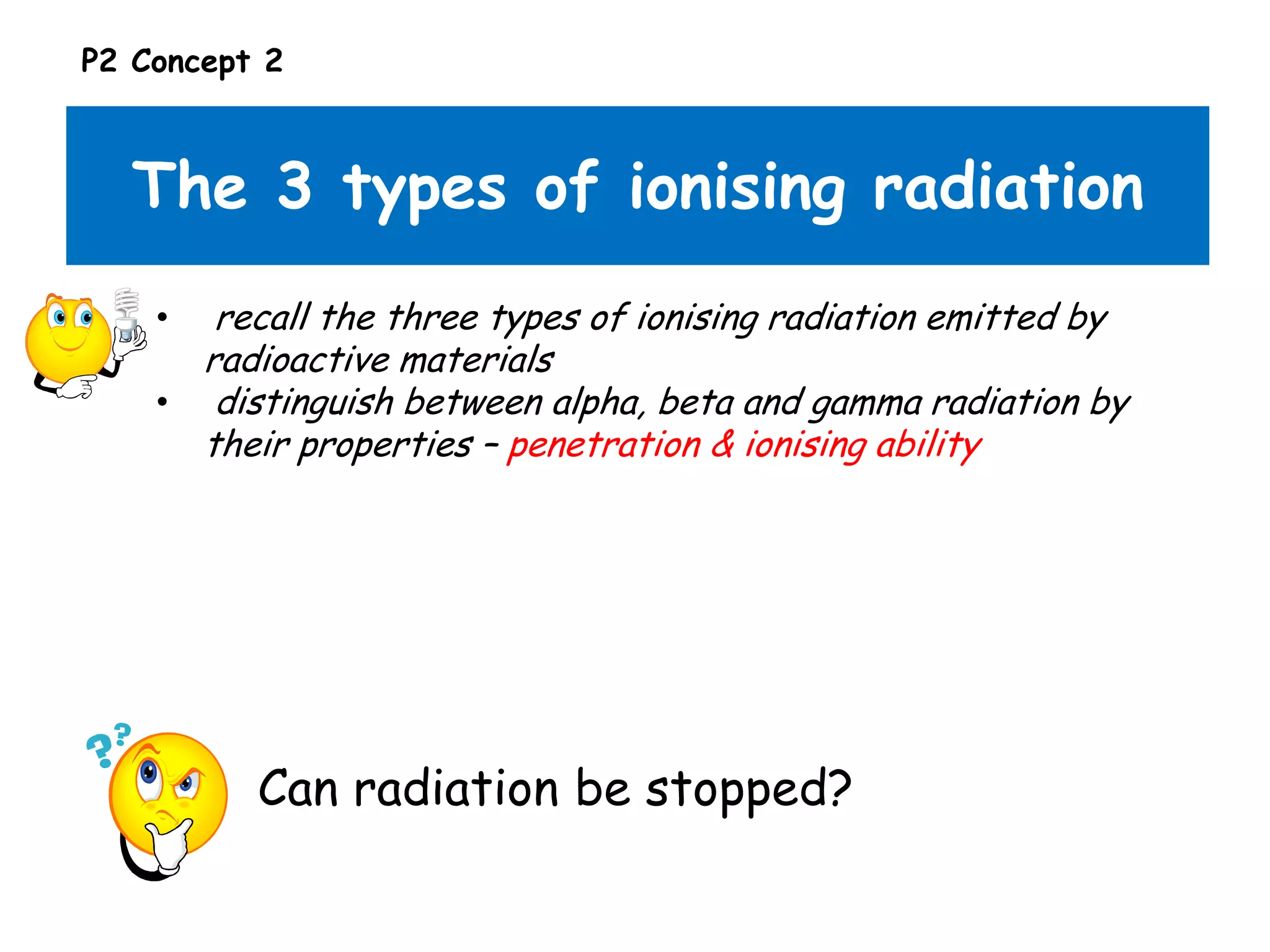 P2 concept 2 the 3 types of radiation | PPTX | Chemistry | Science