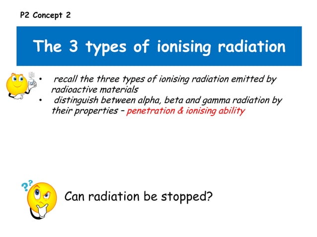 P2 concept 2 the 3 types of radiation | PPTX | Chemistry | Science