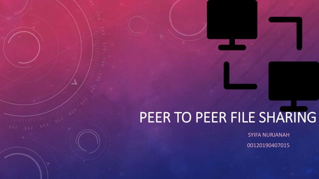Peer To Peer File Sharing | PPTX | Computer Networking | Computing