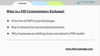 P2P Cryptocurrency Exchange Development Company - CryptoApe.pdf