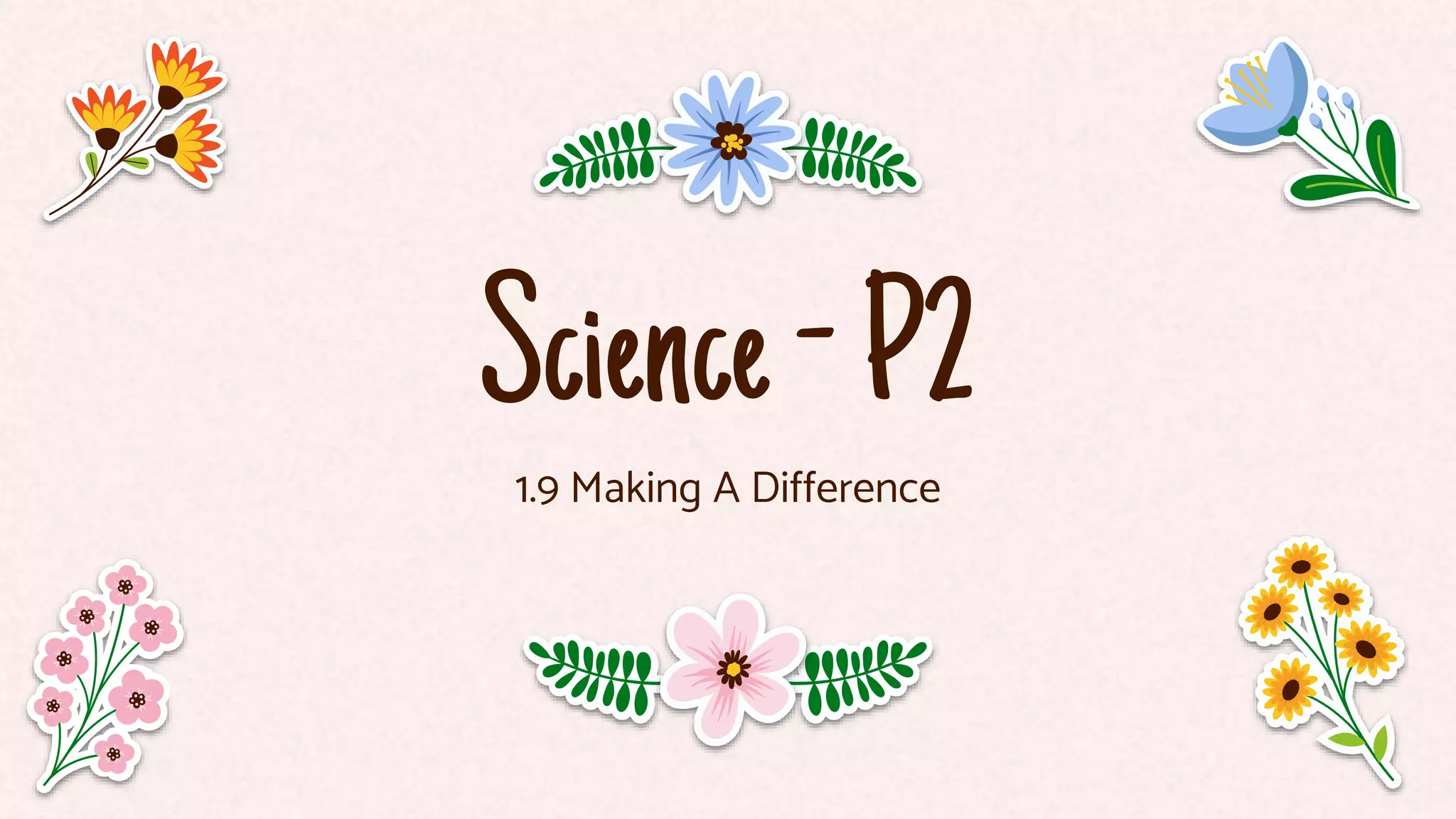 P2 science 2 jp 16 aug | PPT