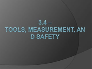 P3.4 Tools, Measurement, and Safety | PPT