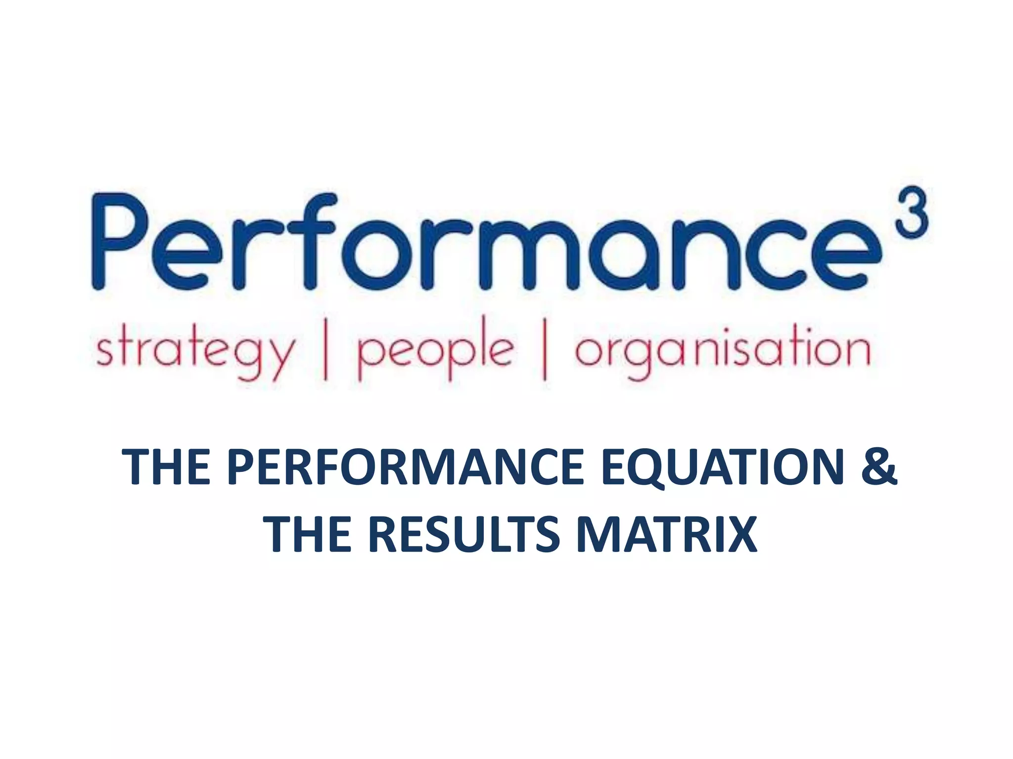 The Performance Equation & Results Matrix | PPT The Performance Equation & Results Matrix | PPT