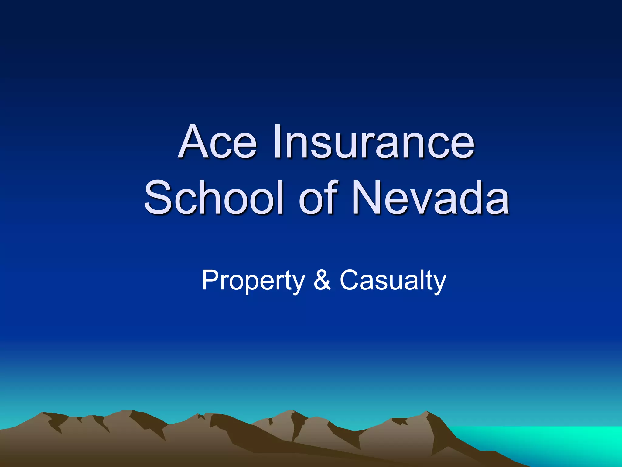 Ace Insurance School of Nv P&C Presentation | PPT