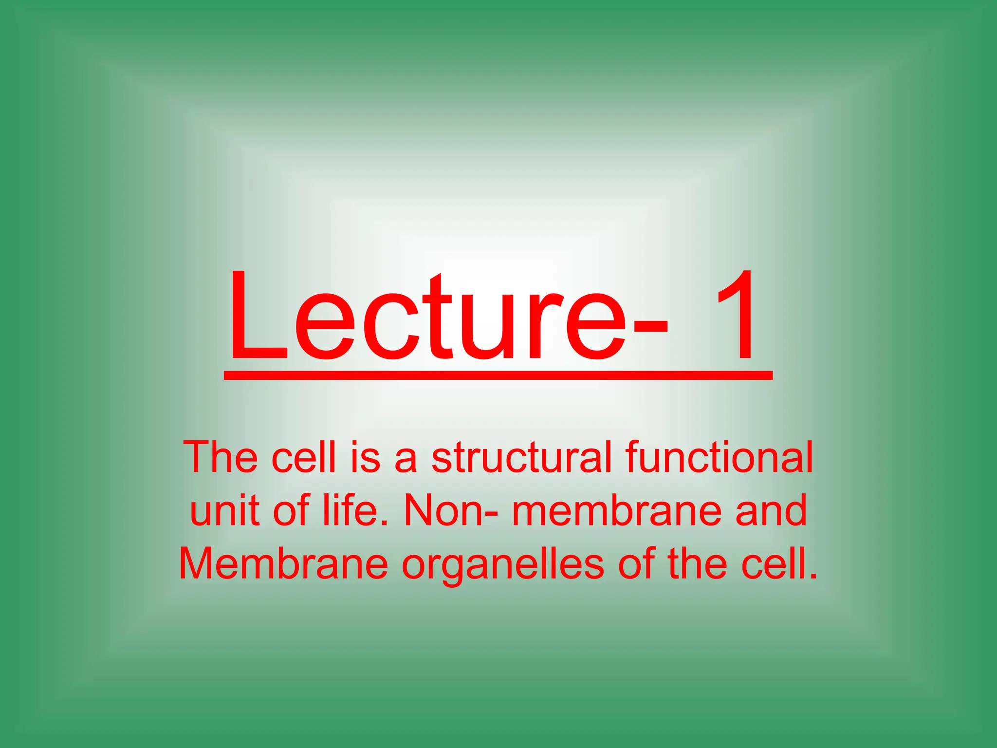 Lecture_1_The_cell_is_a_structural_functional_unit_of_life..pptx