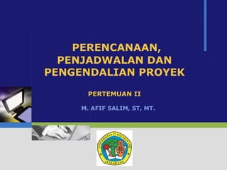 Perencanaan Penjadwalan dan Pengendalian Proyek | PPTX