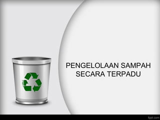 P4. pengolahan secara terpadu | PPT