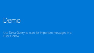 Build 2017 - P4152 - Microsoft Graph - Delta Query and Webhooks | PPTX