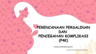 perencanaan persalinan dan pencegahan komplikasi - materi posyandu | PPTX