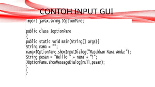 mengenal input dan outp pada bahasa pemrograman java | PPTX