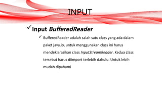 mengenal input dan outp pada bahasa pemrograman java | PPT