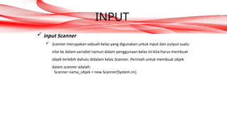 mengenal input dan outp pada bahasa pemrograman java | PPTX