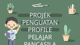 projek penguatan profil pelajar pancasila | PPT