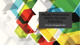 Project Penguatan Profil Pelajar Pancasila.pptx