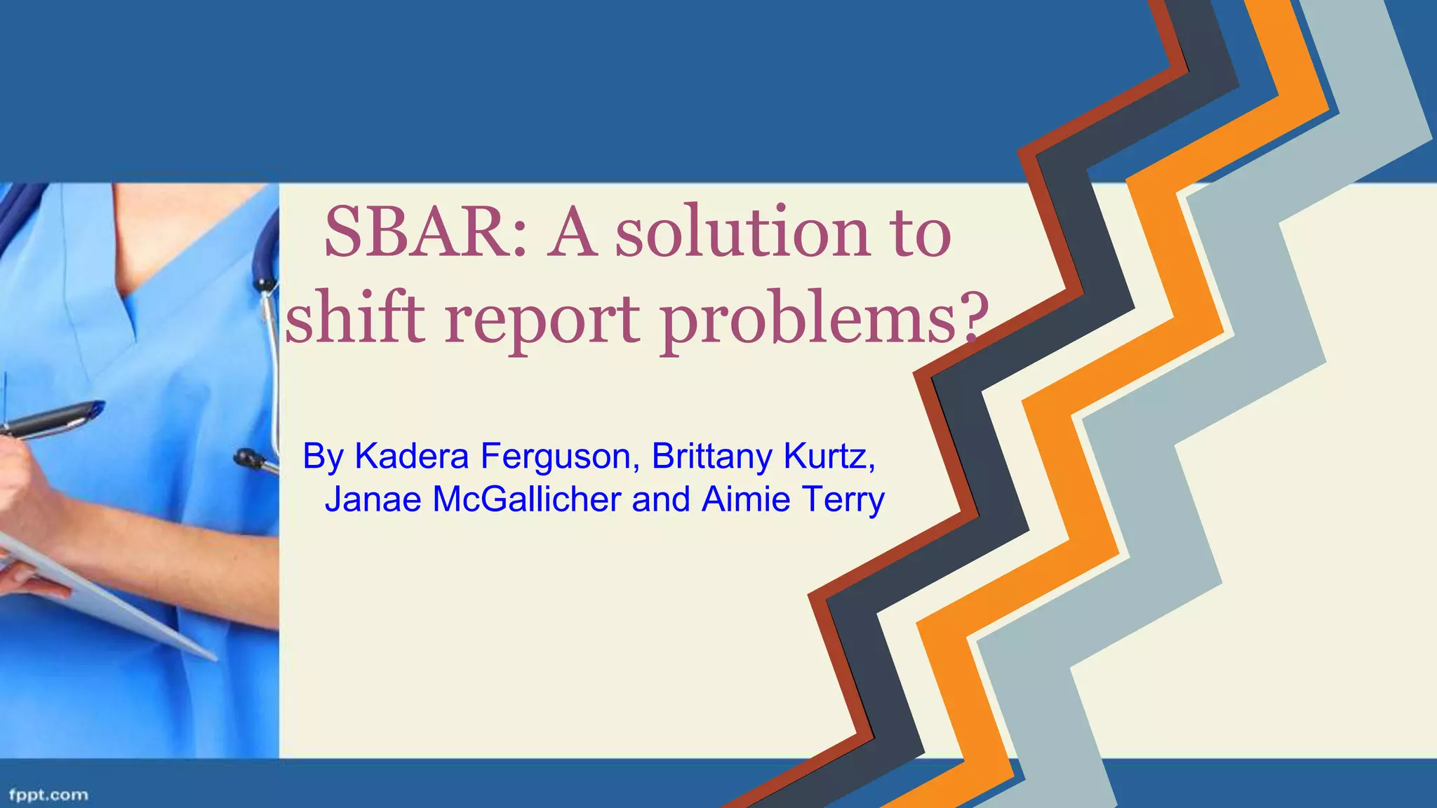 SBAR Communication in Nursing Shift Report | PPTX