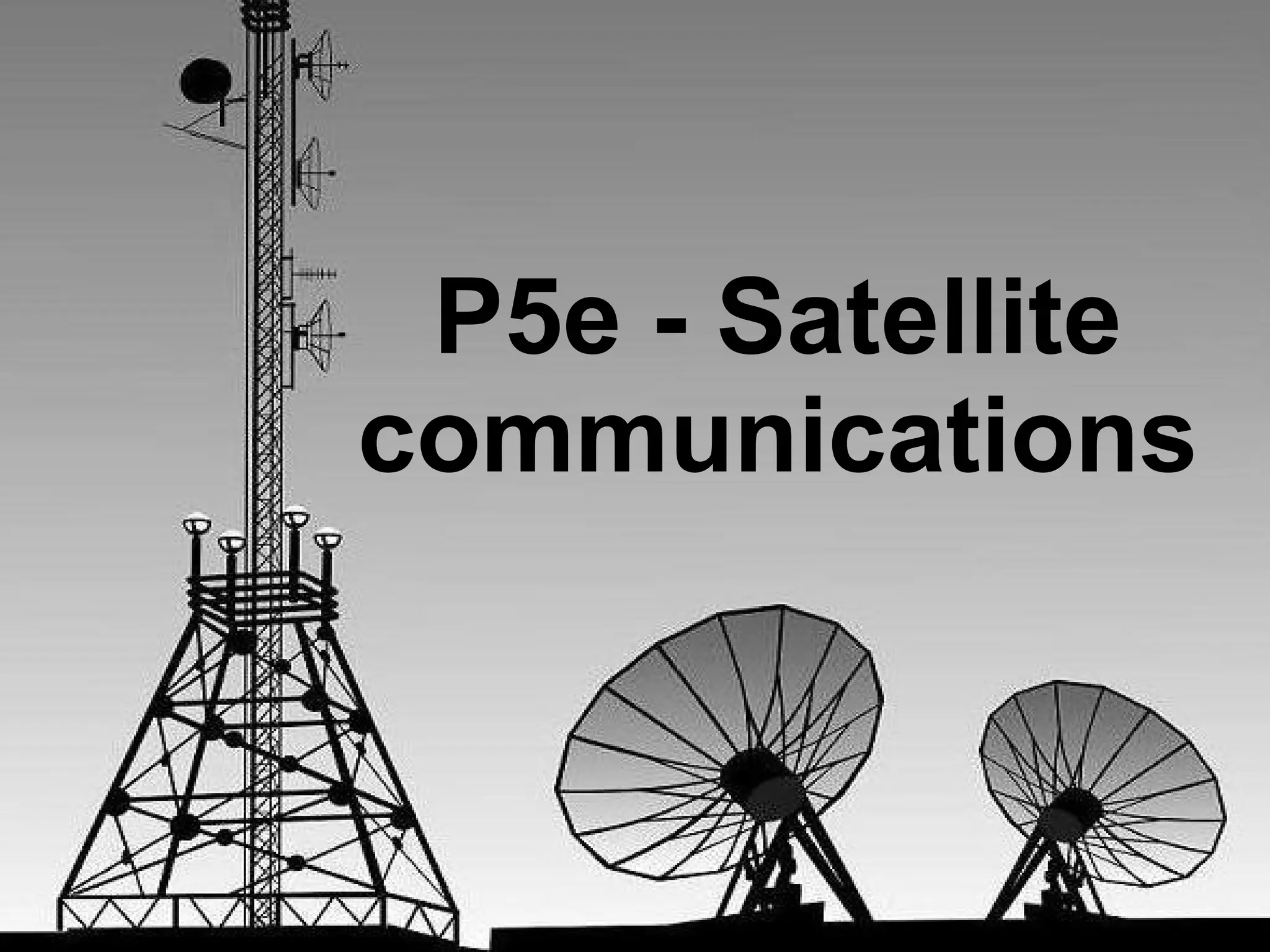 P5e Satellite Communication | PPT