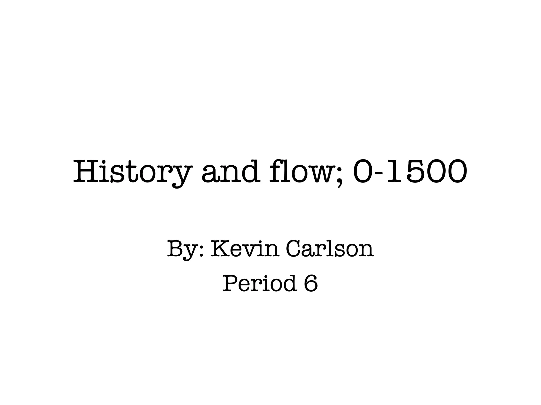 p5_historyandflow_carlson.ppt