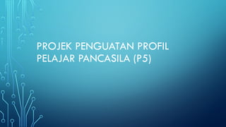 P5 Projek penguatan profil pelajar pancasila.pptx