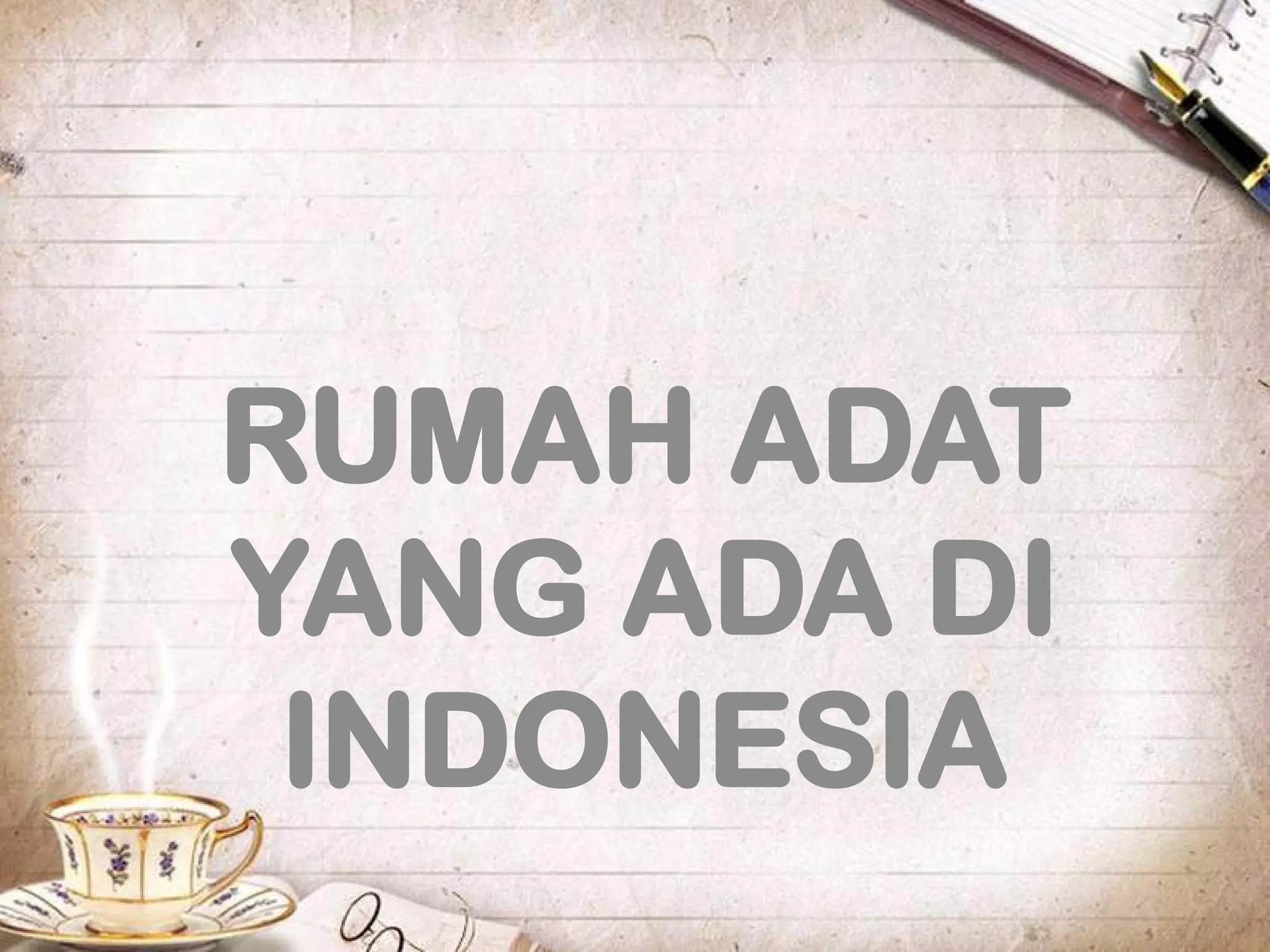 PPT RUMAH ADAT. CONTOHNYA GONJONG, RUMAH GADANG, | PPTX