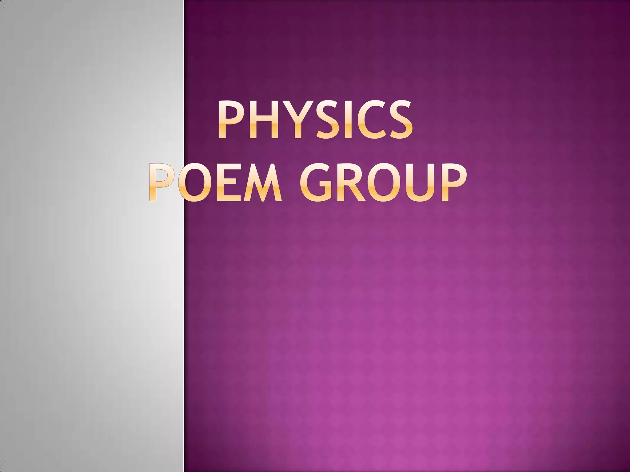 Physics Poem Powerpoint Presentation | PPT