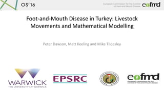 OS16 - 4.P3.a FMD in Turkey- Livestock Movements and Mathematical ...