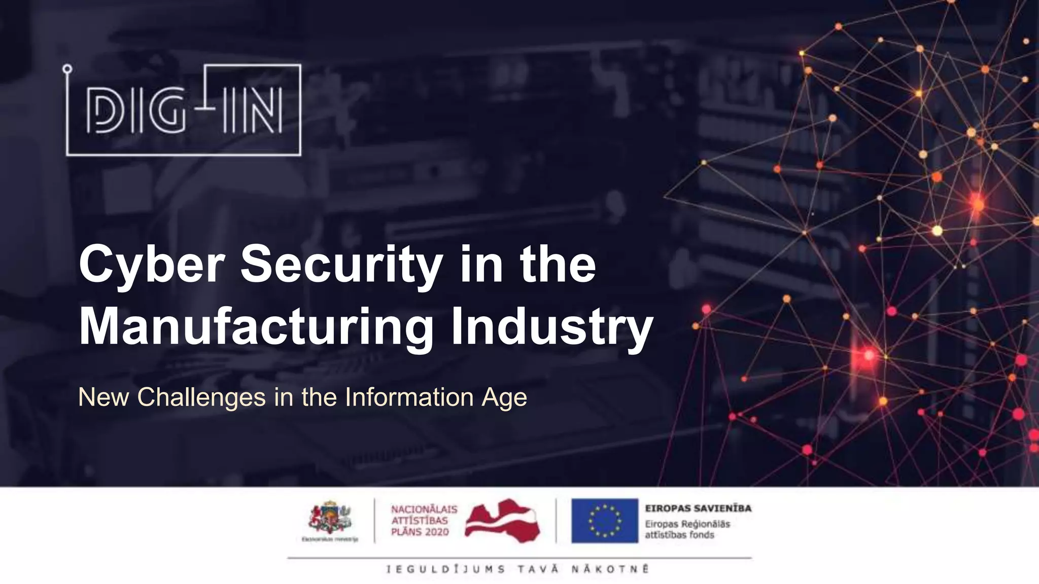 Cyber Security in the Manufacturing Industry: New challenges in the ...