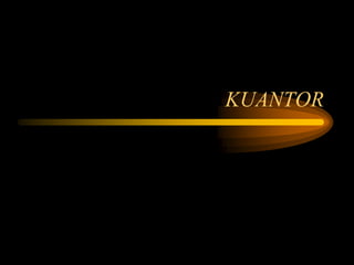 Kuantor | PPTX