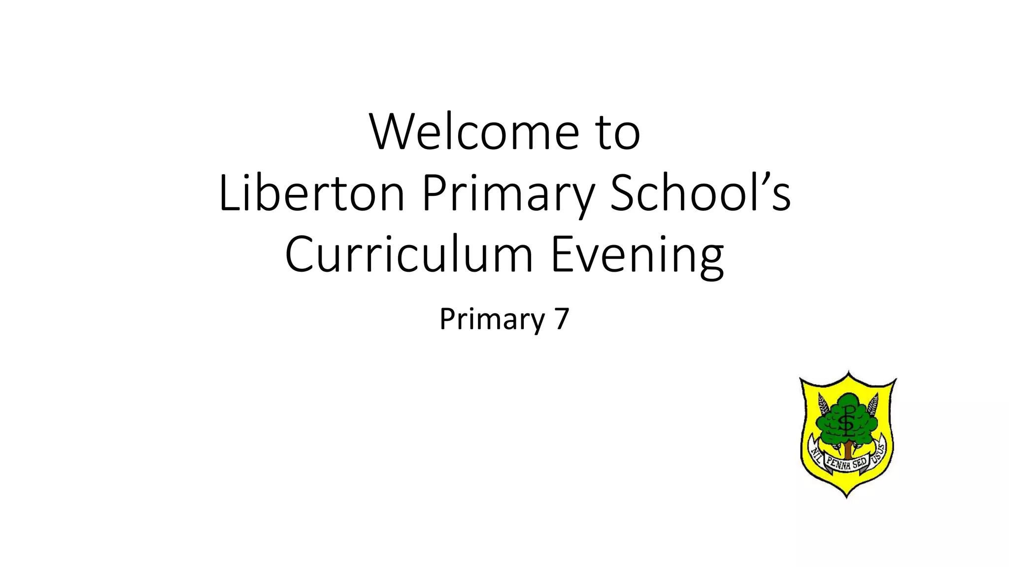 P7 curriculum evening presentation | PPTX
