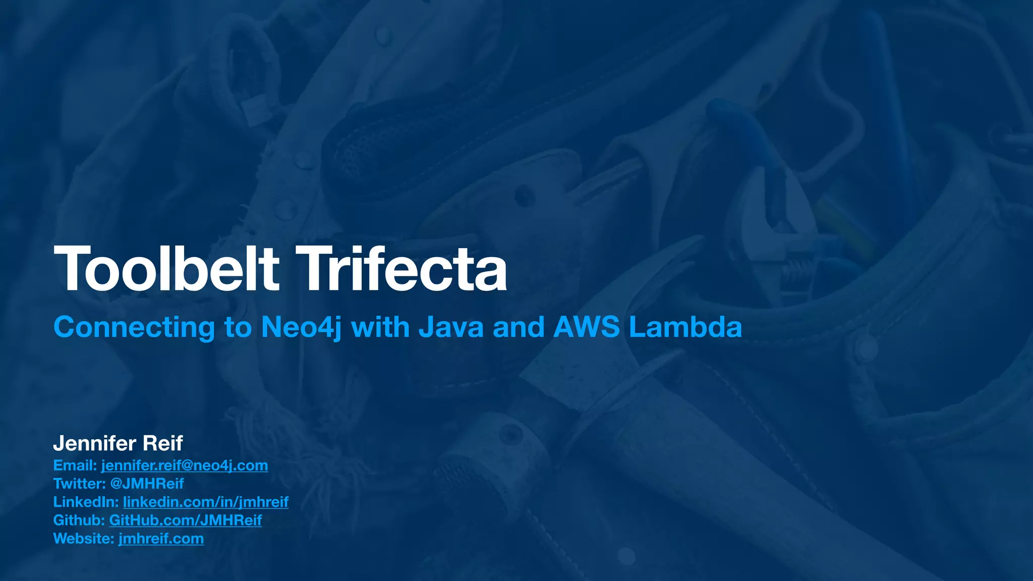 Toolbelt Trifecta: Connecting to Neo4j with Java and AWS Lambda | PPT