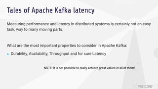Understanding Apache Kafka P99 Latency at Scale | PPT